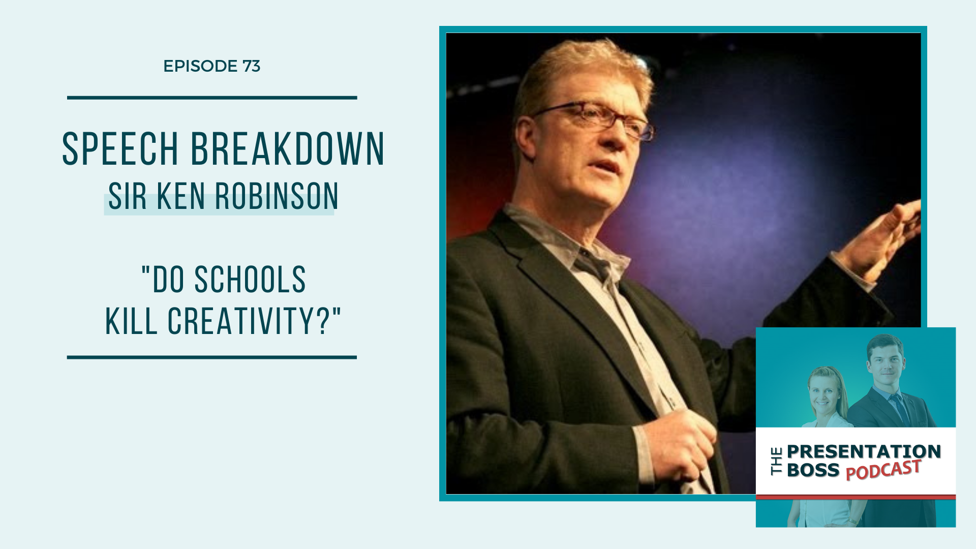 73. Speech Breakdown: TED Talk by Sir Ken Robinson “Do schools kill ...